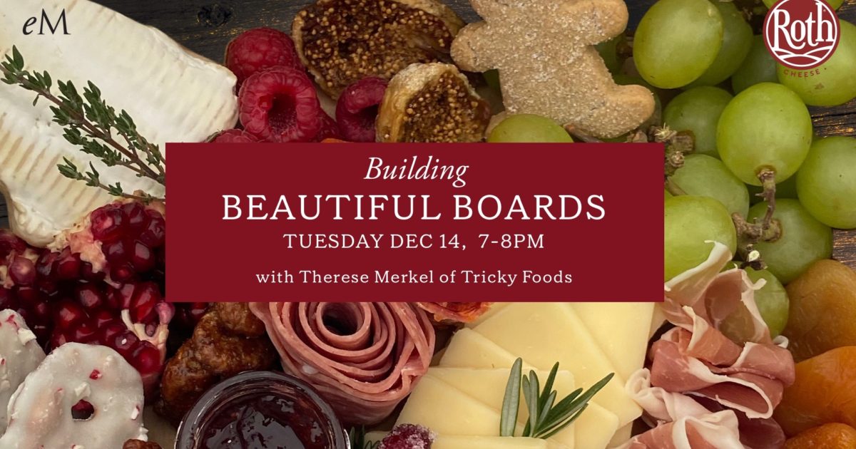 Edible Madison | Roth Cheese & Friends Holiday Workshop: Building…